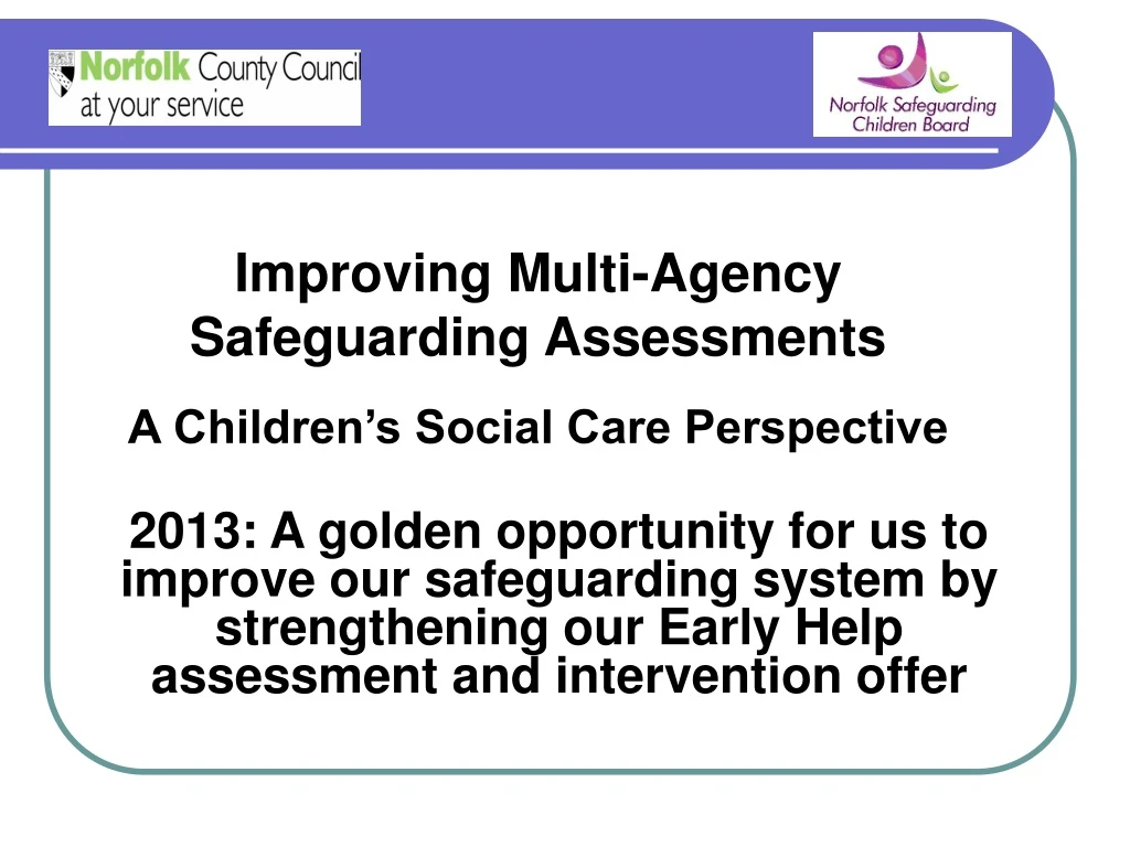 PPT - Improving Multi-Agency Safeguarding Assessments A Children’s ...