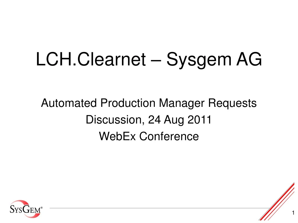PPT - LCH.Clearnet – Sysgem AG PowerPoint Presentation, free download ...