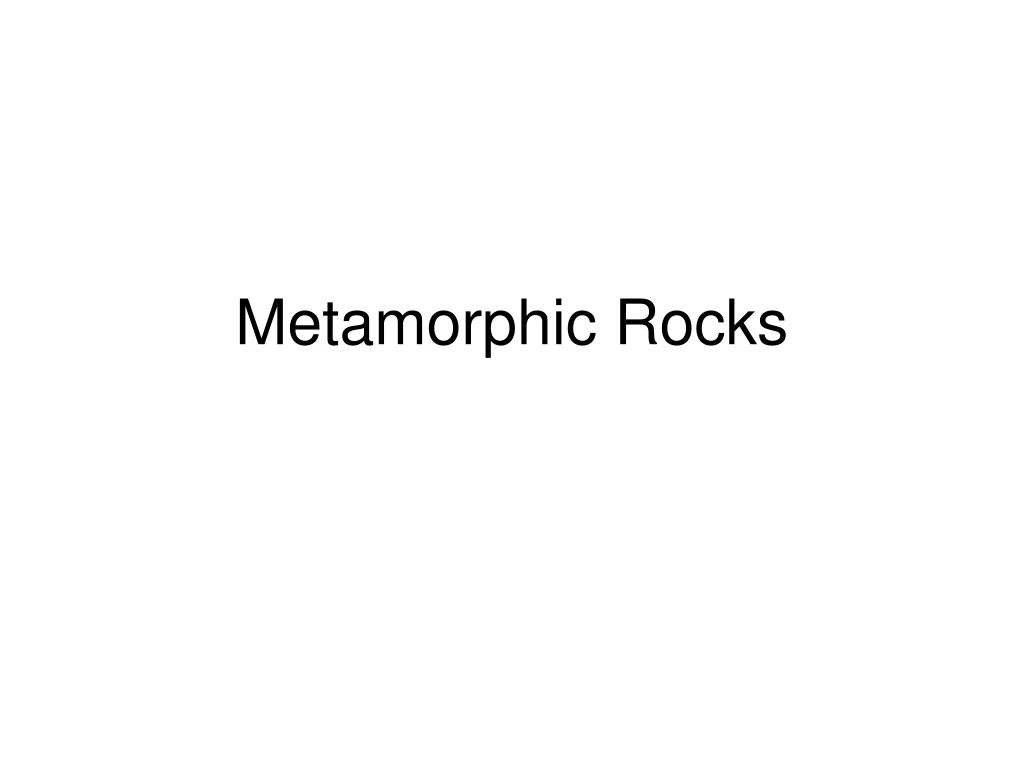 PPT - Metamorphic Rocks PowerPoint Presentation, free download - ID:9078163