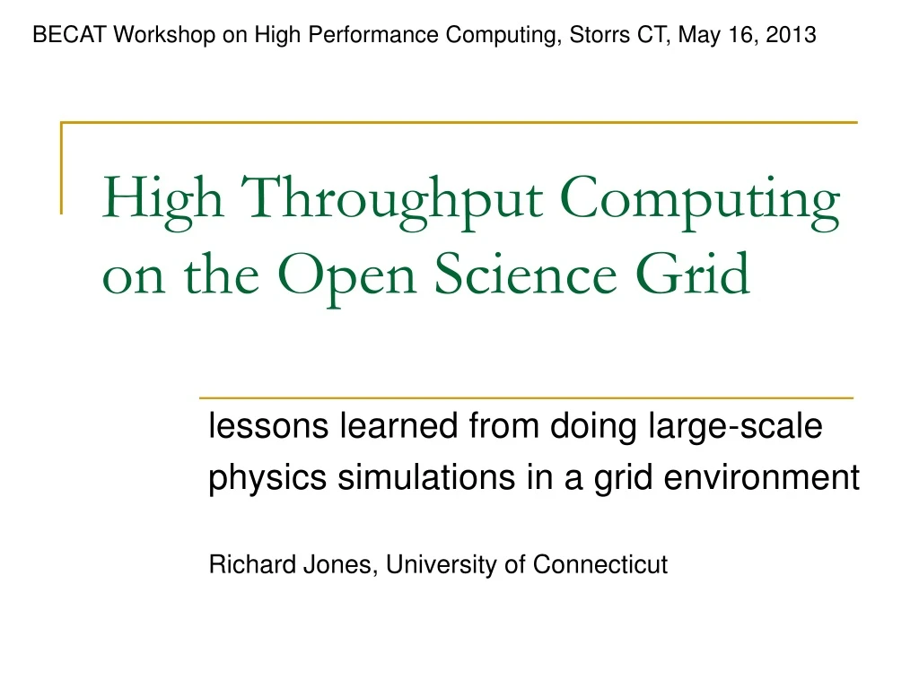 PPT - High Throughput Computing on the Open Science Grid PowerPoint ...
