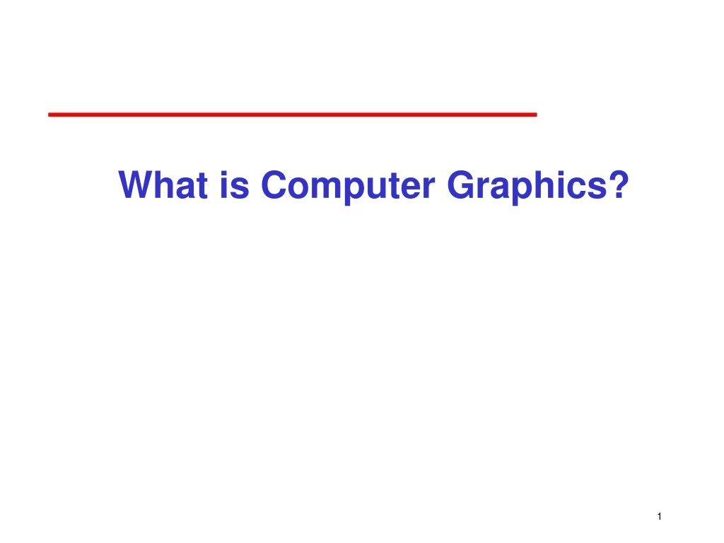 PPT - What is Computer Graphics? PowerPoint Presentation, free download ... PPT - What is Computer Graphics? PowerPoint Presentation, free download ...