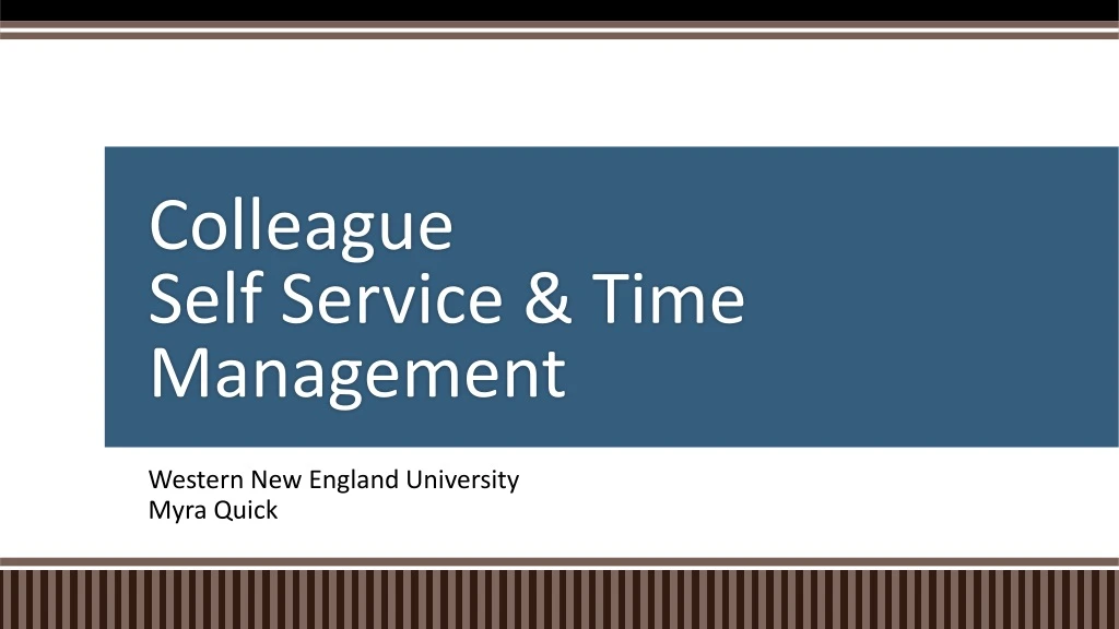 PPT - Colleague Self Service & Time Management PowerPoint Presentation ...