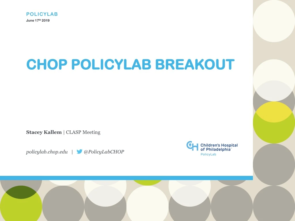PPT - CHOP PolicyLab Breakout PowerPoint Presentation, free download ...