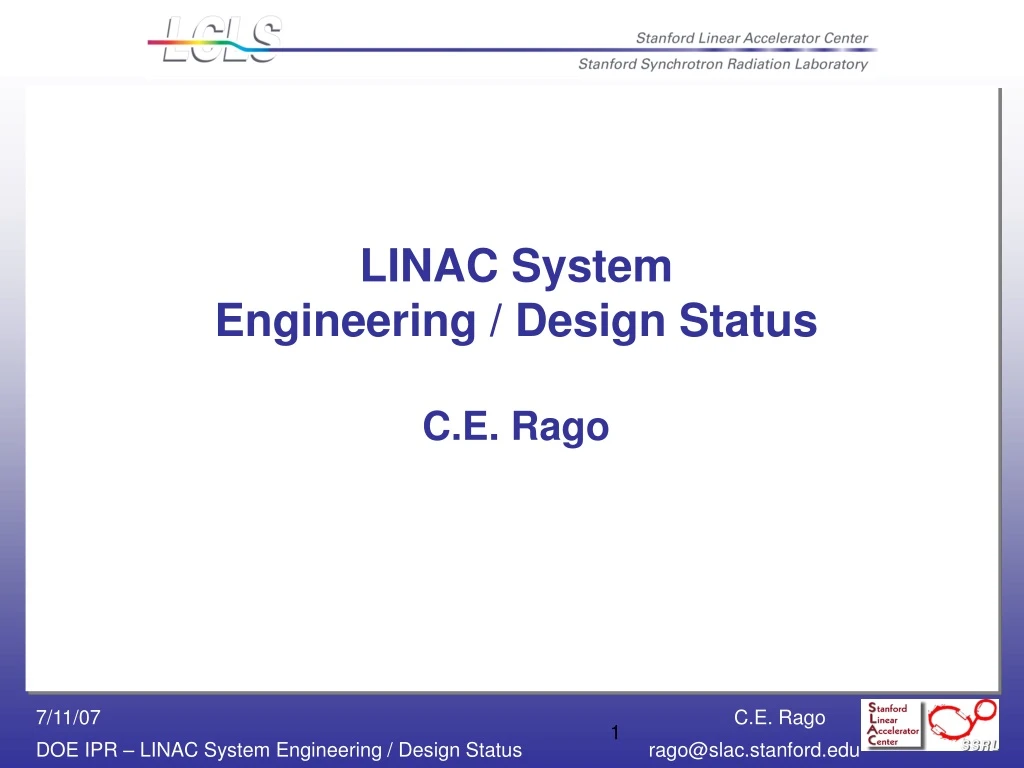 PPT - LINAC System Engineering / Design Status C.E. Rago PowerPoint ...
