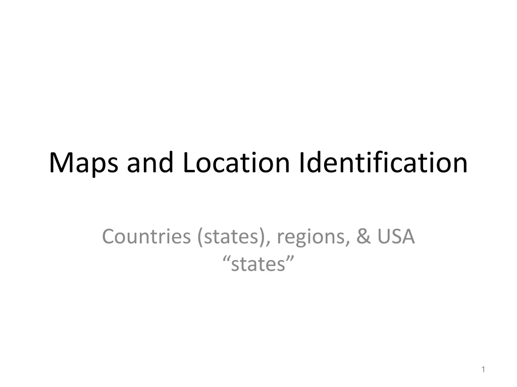 PPT - Maps and Location Identification PowerPoint Presentation, free ...
