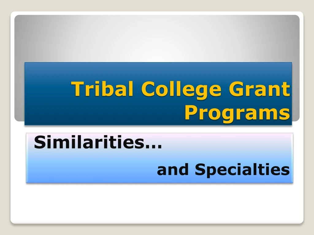 PPT - Tribal College Grant Programs PowerPoint Presentation, free ...