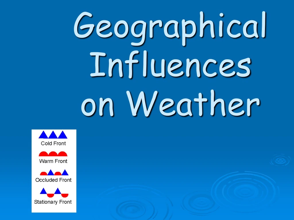 PPT - Geographical Influences on Weather PowerPoint Presentation, free ...