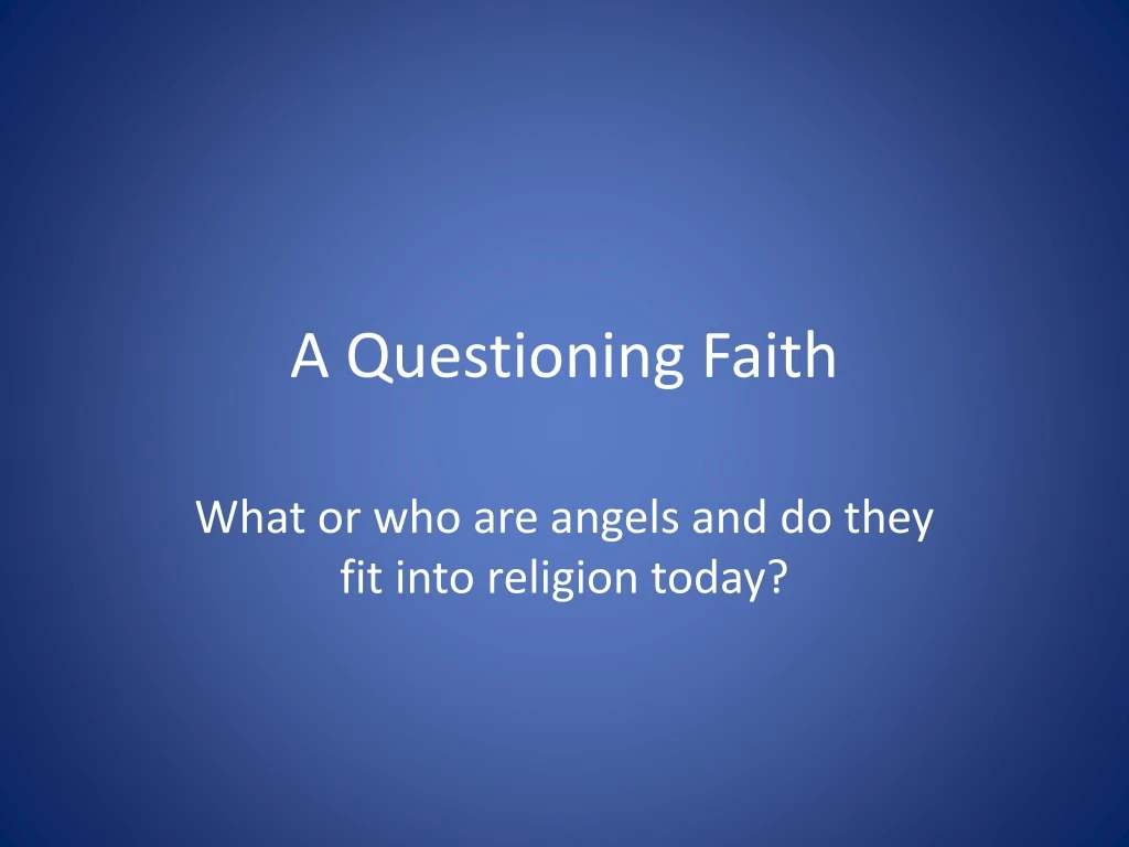PPT - A Questioning Faith PowerPoint Presentation, free download - ID ...