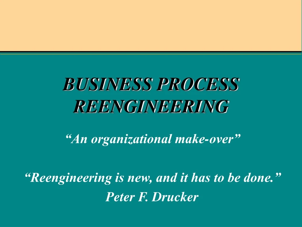 PPT - BUSINESS PROCESS REENGINEERING PowerPoint Presentation, free ...