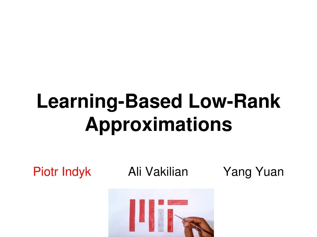 PPT - Learning-Based Low-Rank Approximations PowerPoint Presentation, free download - ID:9088045