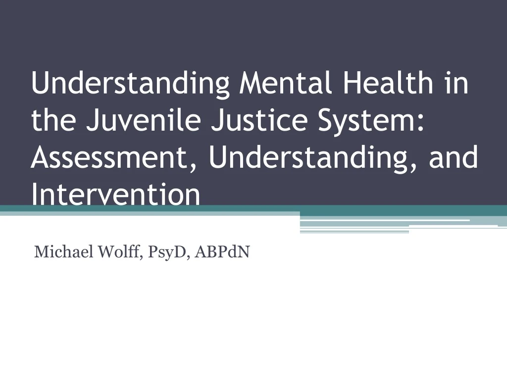 PPT - Michael Wolff, PsyD, ABPdN PowerPoint Presentation, free download ...