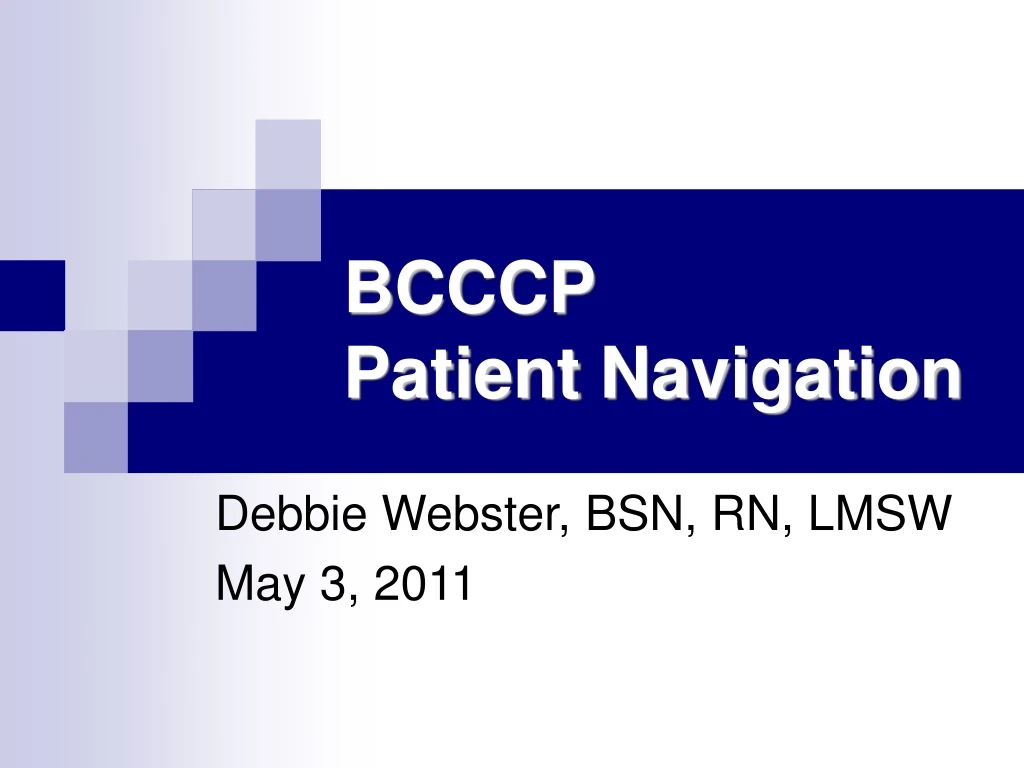 PPT - BCCCP Patient Navigation PowerPoint Presentation, free download ...