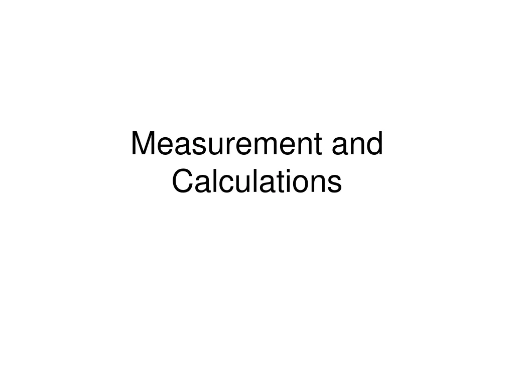 PPT - Measurement and Calculations PowerPoint Presentation, free ...
