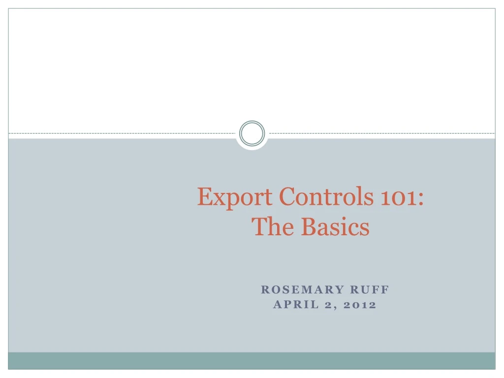 PPT - Export Controls 101: The Basics PowerPoint Presentation, free ... PPT - Export Controls 101: The Basics PowerPoint Presentation, free ...