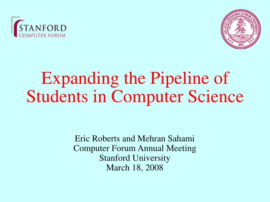 PPT - Expanding the Pipeline of Students in Computer Science PowerPoint ...