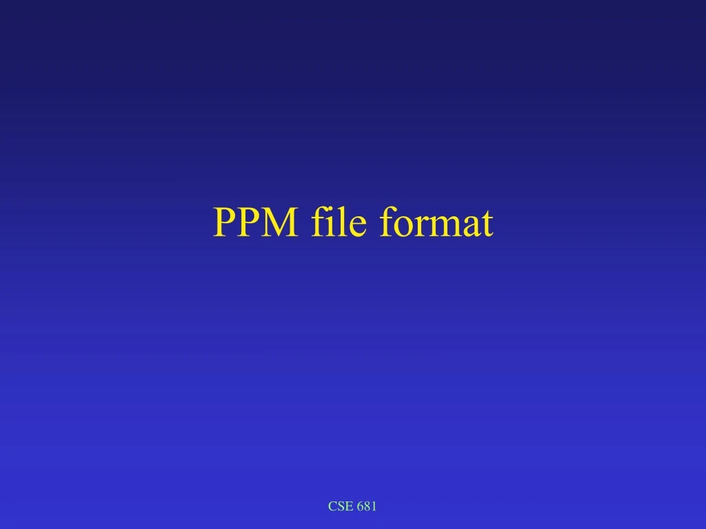 PPT - PPM file format PowerPoint Presentation, free download - ID:9092235