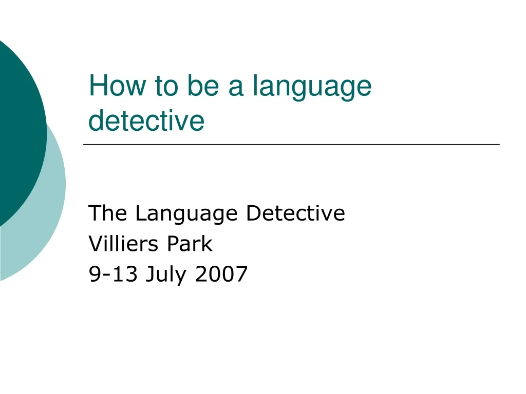 PPT - How to be a language detective PowerPoint Presentation, free ...