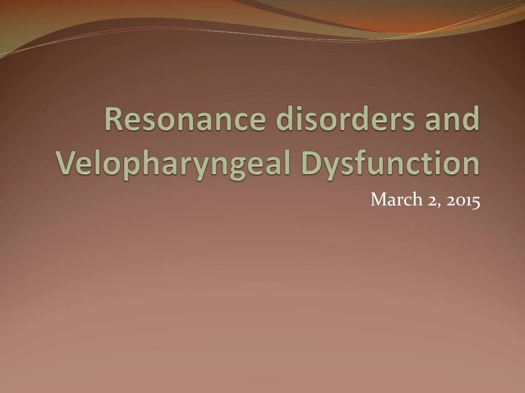 PPT - Resonance disorders and Velopharyngeal Dysfunction PowerPoint ...