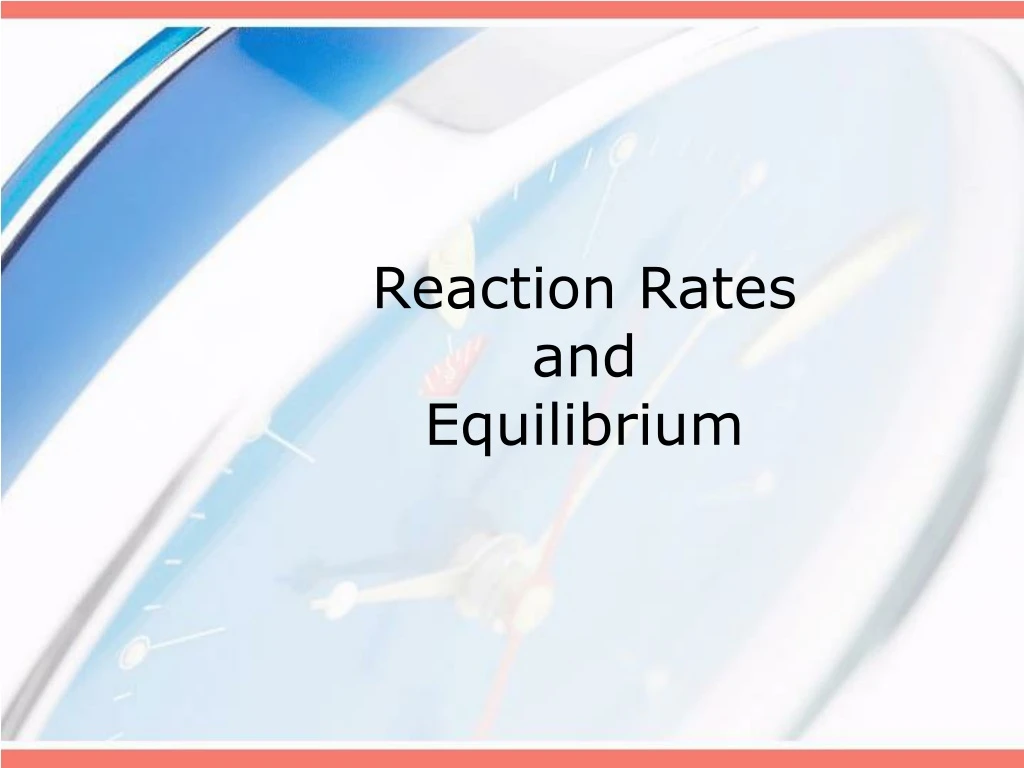 PPT - Reaction Rates and Equilibrium PowerPoint Presentation, free ...
