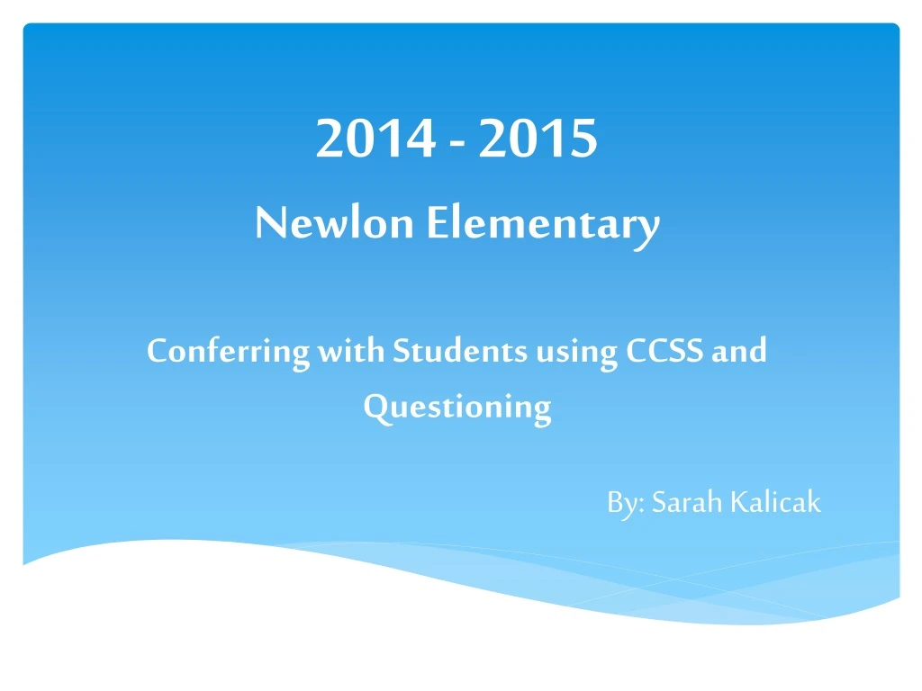 PPT - 2014 - 2015 Newlon Elementary Conferring with Students using CCSS ...
