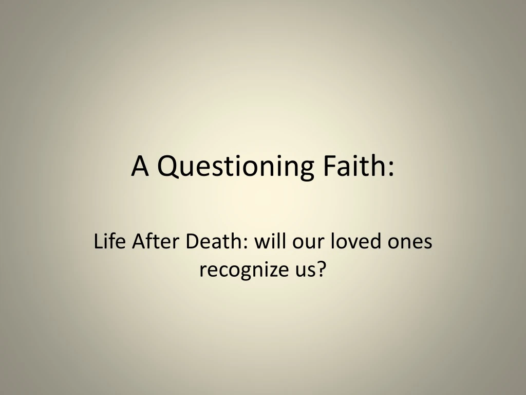 PPT - A Questioning Faith: PowerPoint Presentation, free download - ID ...