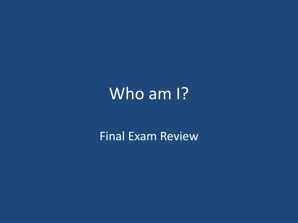 PPT - Who am I? PowerPoint Presentation, free download - ID:9095330