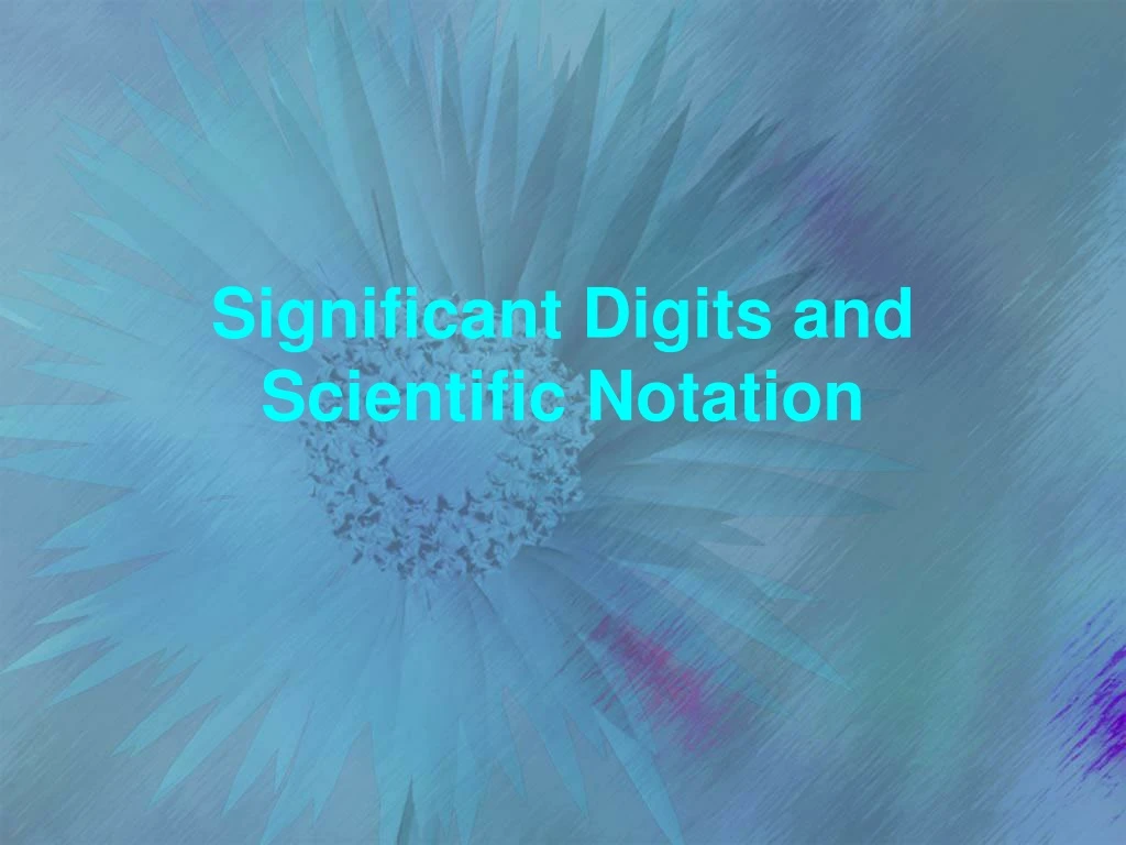 PPT - Significant Digits and Scientific Notation PowerPoint ...