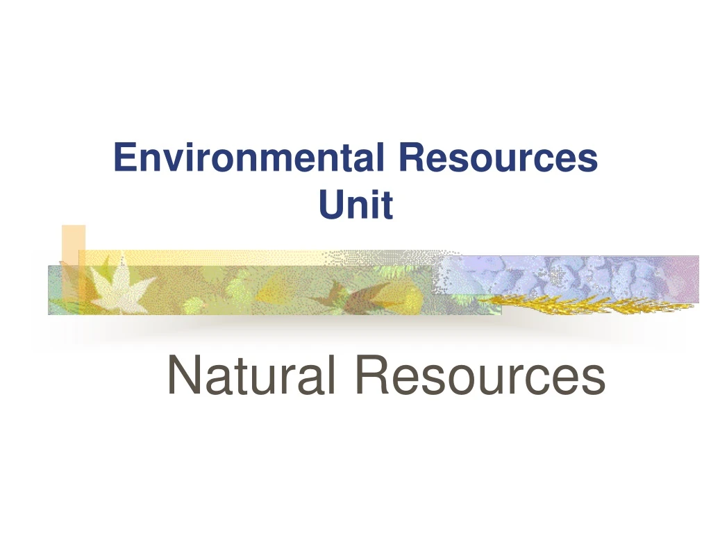 PPT - Environmental Resources Unit PowerPoint Presentation, free ...