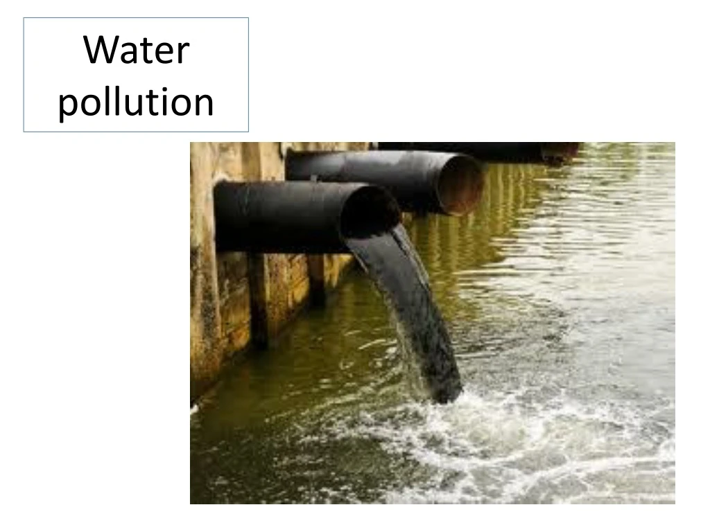 PPT - Water pollution PowerPoint Presentation, free download - ID:9096932