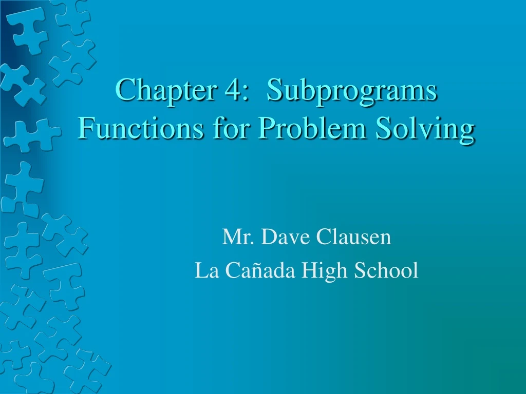 PPT - Chapter 4: Subprograms Functions for Problem Solving PowerPoint ...