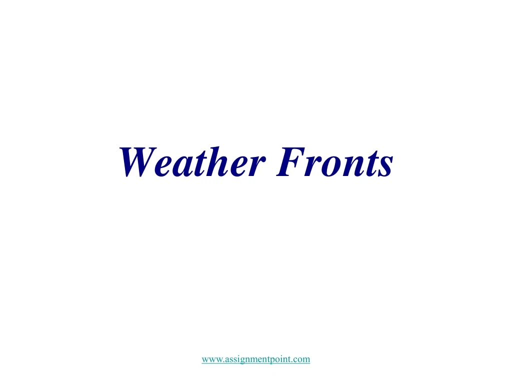 PPT - Weather Fronts PowerPoint Presentation, free download - ID:9098200 PPT - Weather Fronts PowerPoint Presentation, free download - ID:9098200