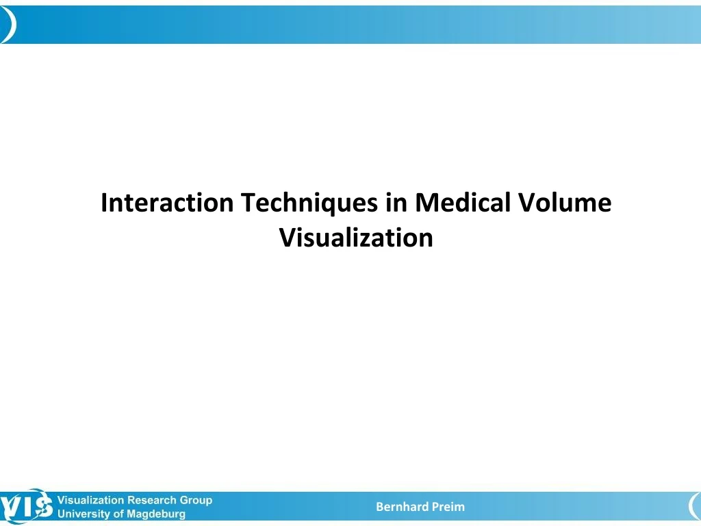 PPT - Interaction Techniques in Medical Volume Visualization PowerPoint ...
