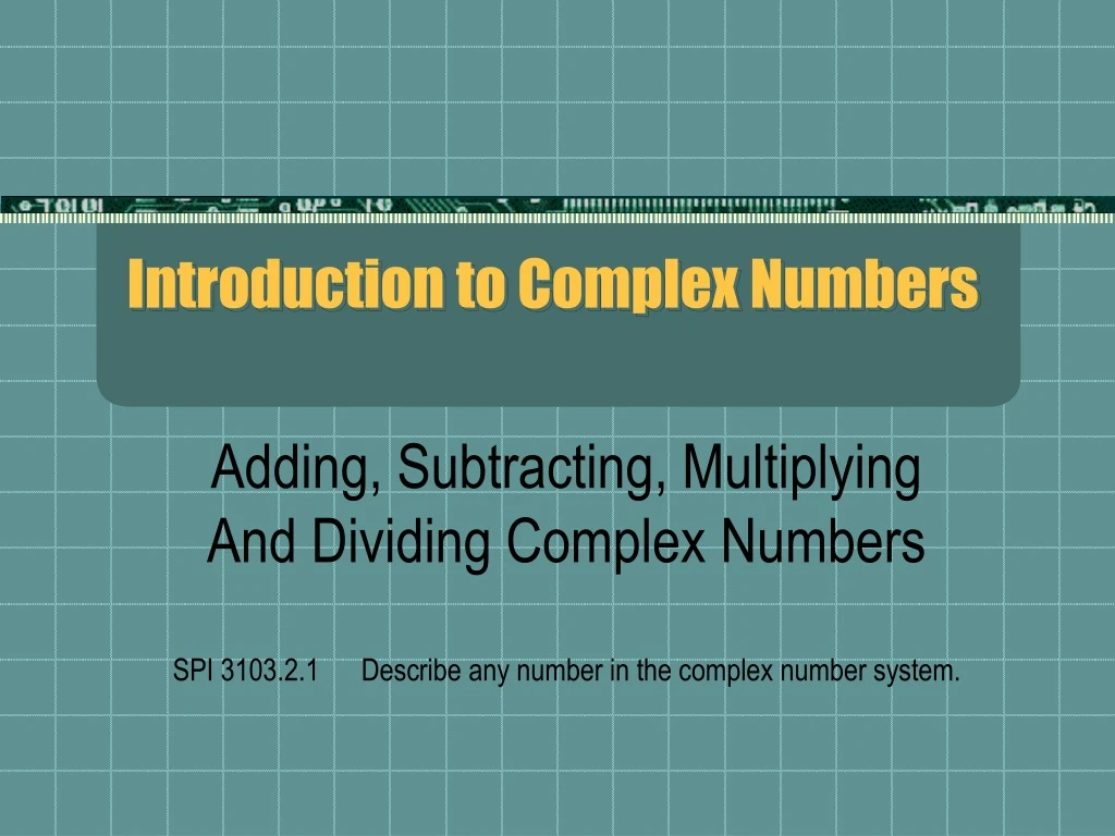 PPT - Introduction to Complex Numbers PowerPoint Presentation, free download - ID:9099518