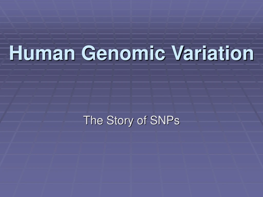 PPT - Human Genomic Variation PowerPoint Presentation, free download ...
