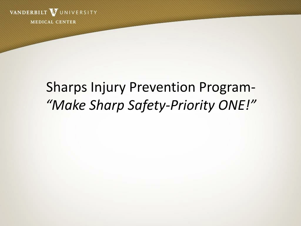 PPT - Sharps Injury Prevention Program- “Make Sharp Safety-Priority ONE ...