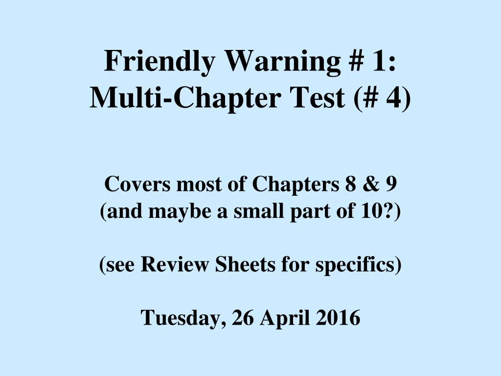 PPT - Friendly Warning # 1: Multi-Chapter Test (# 4) PowerPoint ...