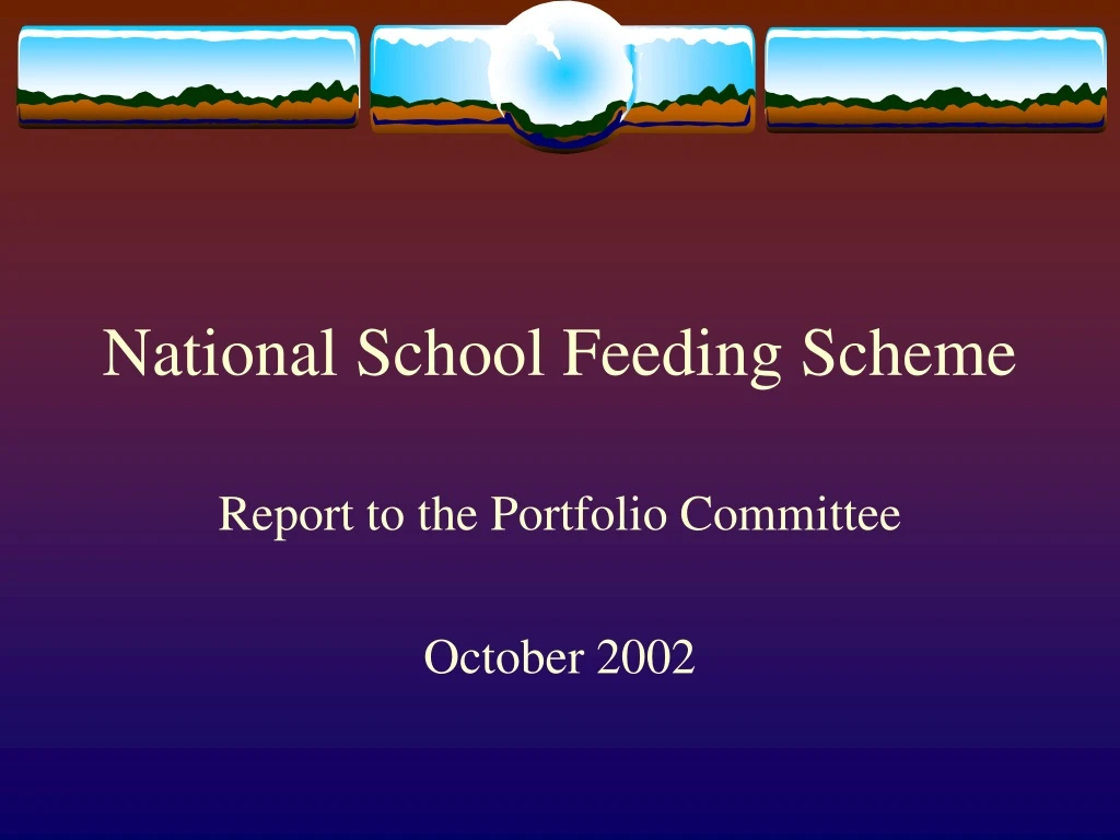 PPT - National School Feeding Scheme PowerPoint Presentation, free ...
