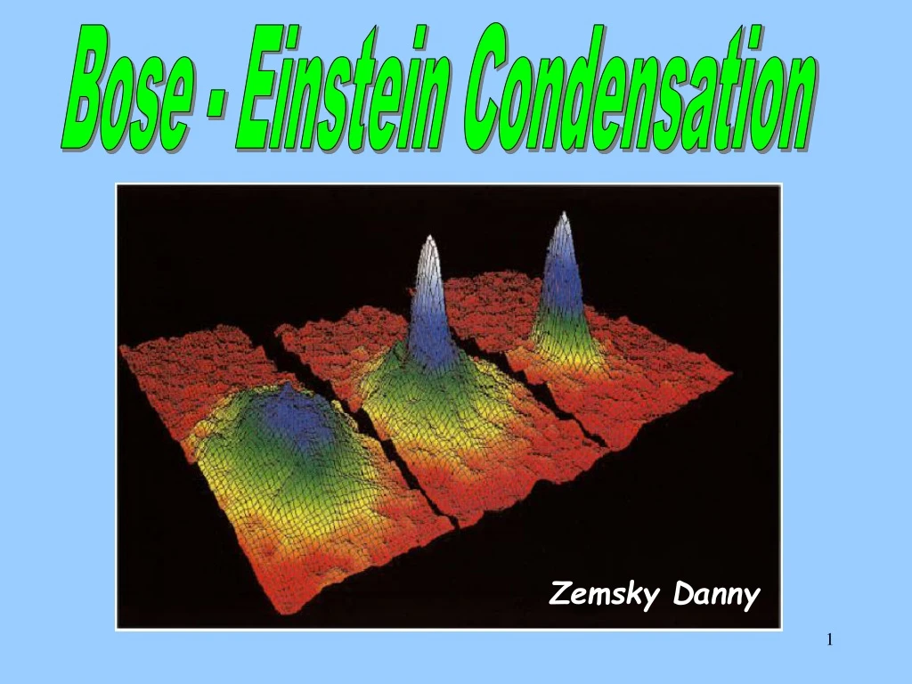 PPT - Bose - Einstein Condensation PowerPoint Presentation, free ...