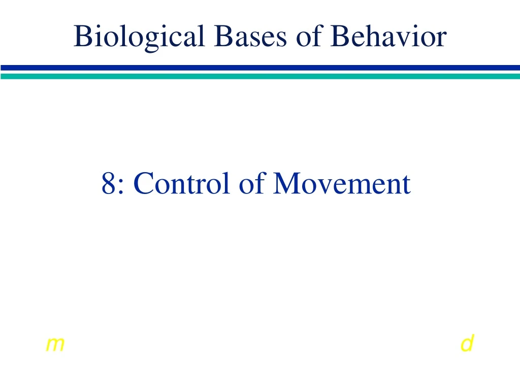 PPT - 8: Control of Movement PowerPoint Presentation, free download ...