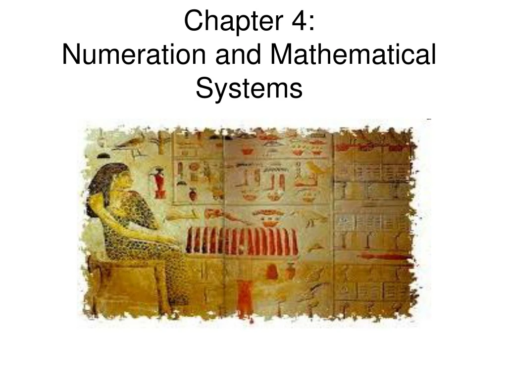 PPT - Chapter 4: Numeration and Mathematical Systems PowerPoint ...