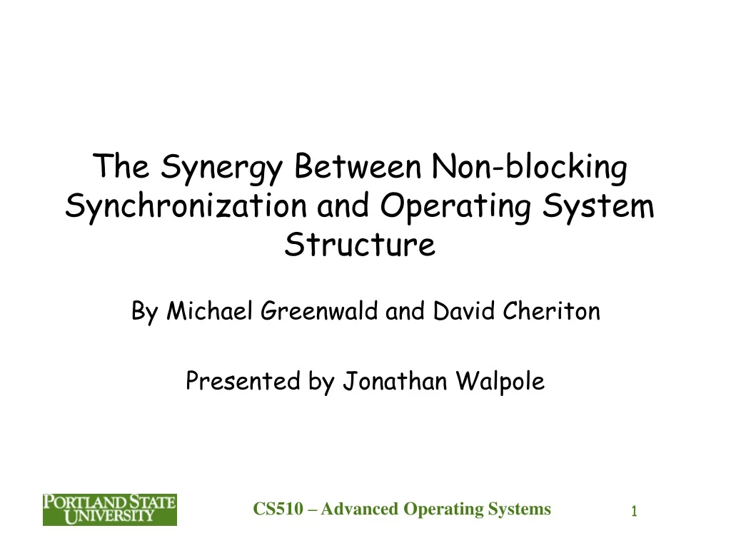 PPT - The Synergy Between Non-blocking Synchronization and Operating System Structure PowerPoint ...