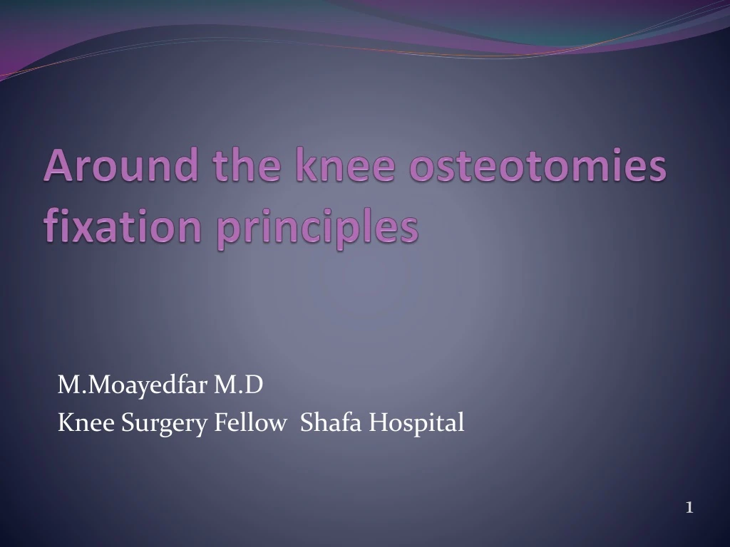 PPT - Around the knee osteotomies fixation principles PowerPoint ...