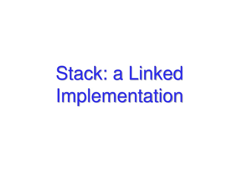 Ppt Stack A Linked Implementation Powerpoint Presentation Free 3458