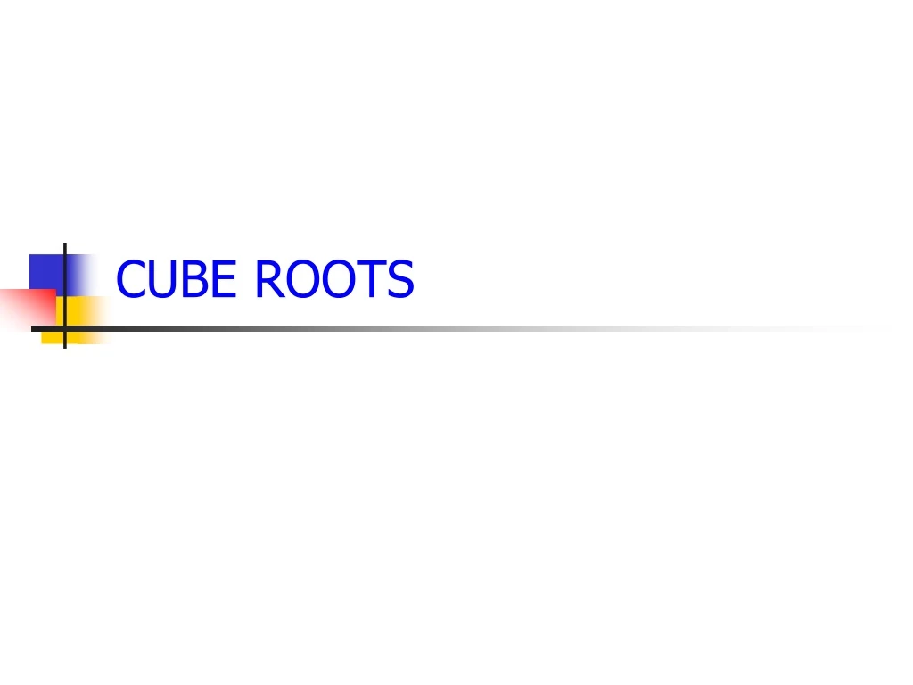 PPT - CUBE ROOTS PowerPoint Presentation, free download - ID:9105343