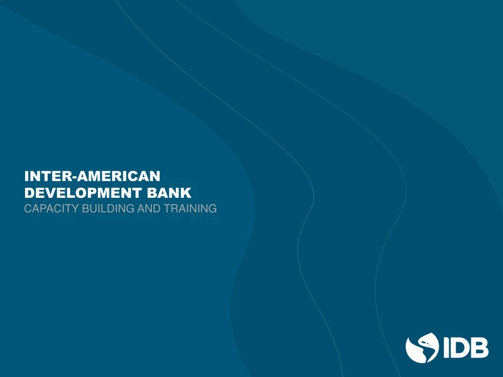 PPT - INTER-AMERICAN DEVELOPMENT BANK CAPACITY BUILDING AND TRAINING ...