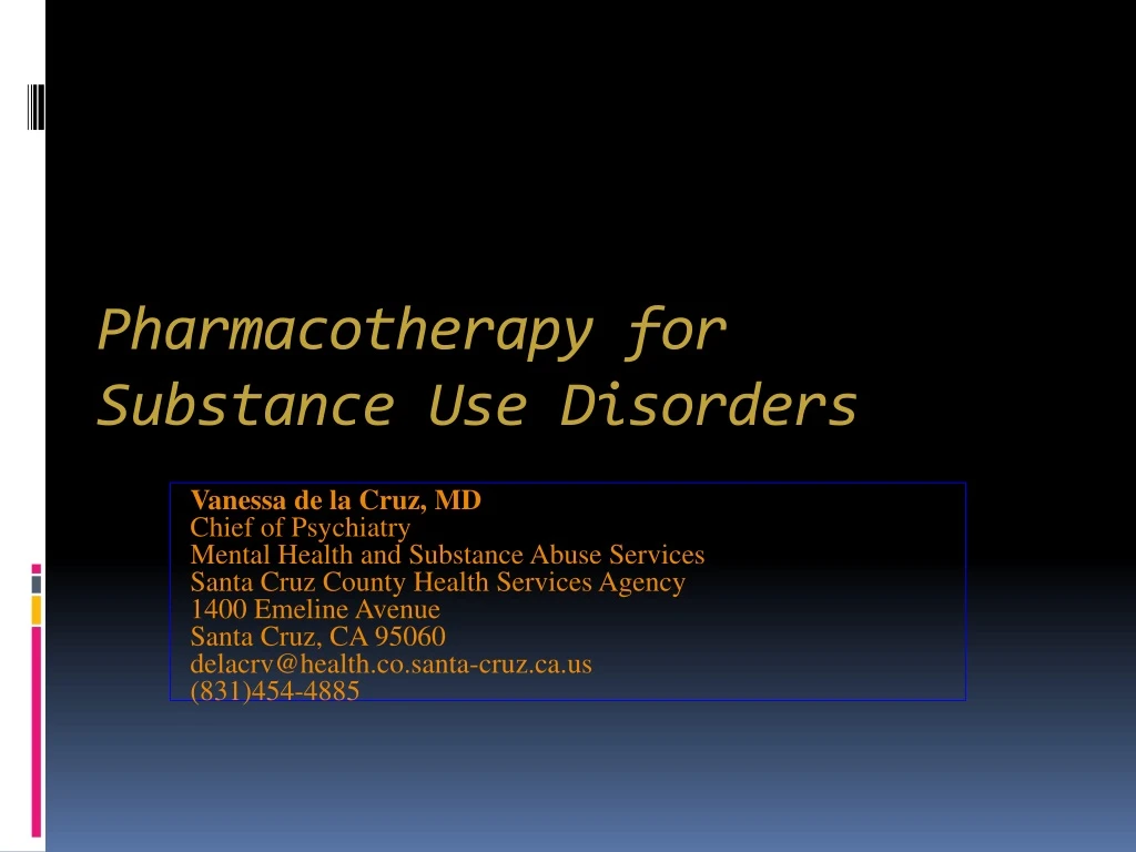 PPT - Pharmacotherapy for Substance Use Disorders PowerPoint ...