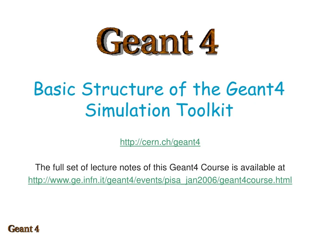 PPT - Basic Structure of the Geant4 Simulation Toolkit PowerPoint Presentation - ID:9107718