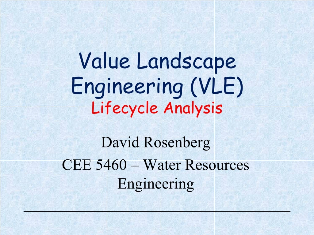 PPT - Value Landscape Engineering (VLE) Lifecycle Analysis PowerPoint Presentation - ID:9109179