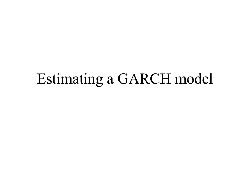 PPT - Estimating a GARCH model PowerPoint Presentation, free download ...