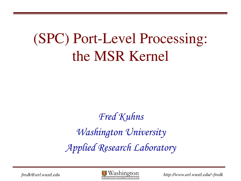 PPT - (SPC) Port-Level Processing: the MSR Kernel PowerPoint ...